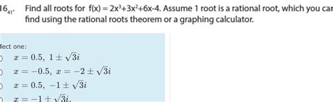 [answered] 1641 Find All Roots For F X 2x 3x 6x 4 Assume 1 Root Is A Kunduz