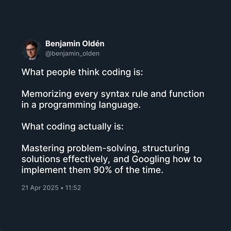 What People Think Coding Is Memorizing Every Syntax Rule Mastering Every Function Becoming A