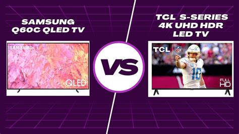 Samsung Q60c Qled Tv Vs Tcl S Series 4k Uhd Tv Which Is Best For You Youtube