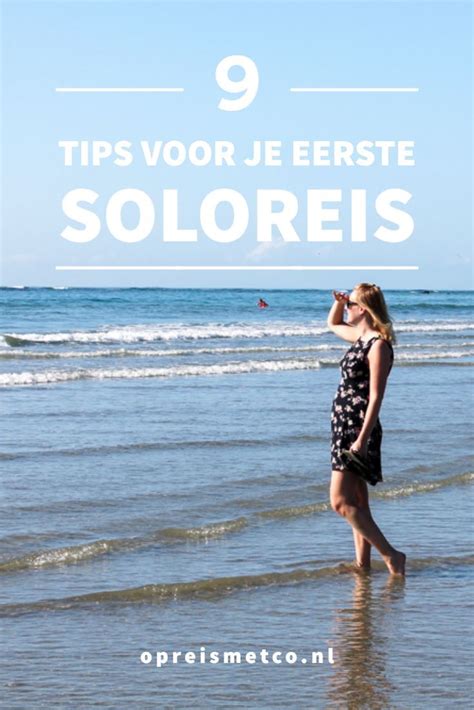 Voor Het Eerst In Je Eentje Op Vakantie Hoe Doe Je Dat Artofit