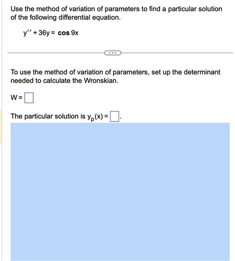 Solved Use The Method Of Variation Of Parameters To Find A