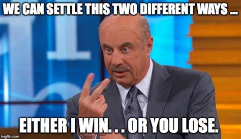 I Win You Lose Meme