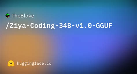 Theblokeziya Coding 34b V10 Gguf · Hugging Face
