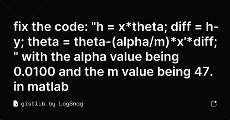 gistlib fix the code h x theta diff h y theta theta alpha