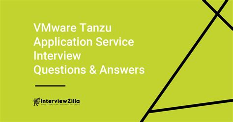 Interviewzilla On Linkedin Vmware Tanzu Application Service Your Ultimate Guide To Acing The