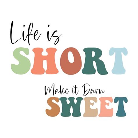 La Vida Es Corta Hazla Muy Dulce Vector Premium