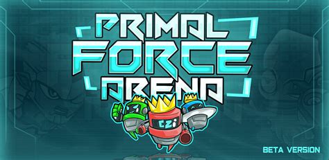 Primal Force Arena R Playmygame