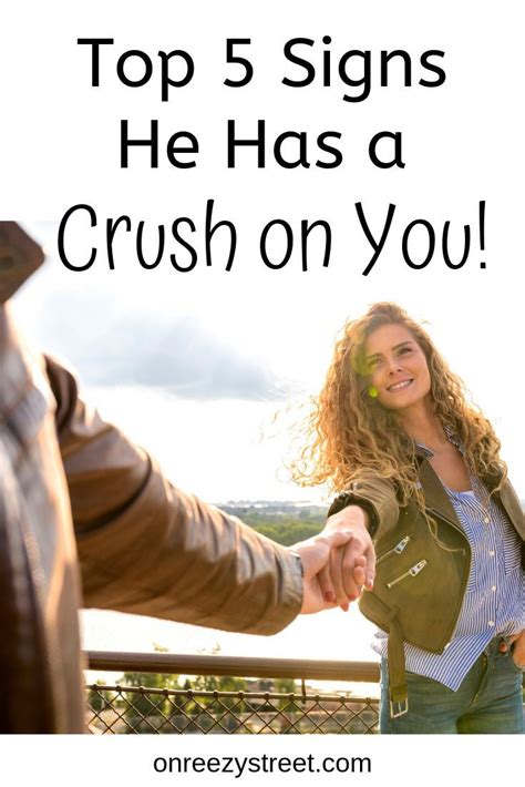 Top 5 Signs He Has A Crush On You On Reezy Street What Men Want