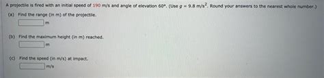 Solved A Projectile Is Fired With An Initial Speed Of Chegg