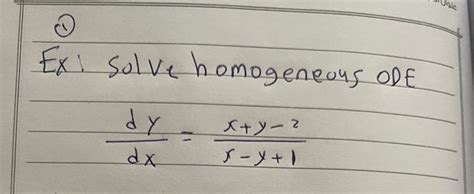 Solved Ex Solve Homogeneous Ode Dxdy X−y 1x Y−2