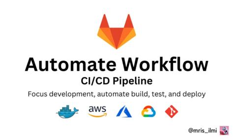 Create Cicd Pipeline With Gitlab To Automate You Workflow By Mris Ilmi Fiverr