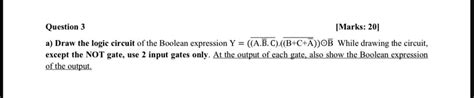 Question 3 Marks 20 4 Draw The Logic Circuit Of The Boolean Expression