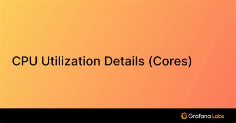 Cpu Utilization Details Cores Grafana Labs