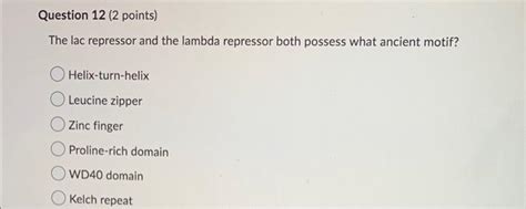 Solved The Lac Repressor And The Lambda Repressor Both
