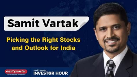 Kalidindi Sujan Varma On Linkedin Samit Vartak On Picking The Right Stocks And Outlook For
