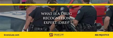 What Is A Drug Recognition Expert Dre Grano Law