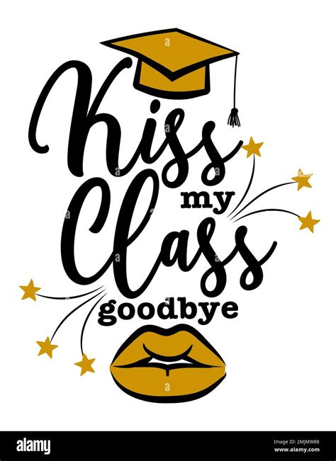 Kiss My Class Goodbye Typography Black Text Isolated White Background Vector Illustration