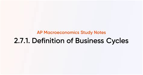 271 Definition Of Business Cycles Ap Macroeconomics Notes Tutorchase