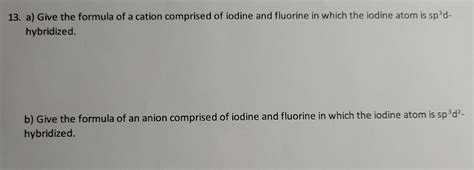 Solved 13 A Give The Formula Of A Cation Comprised Of