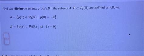 Solved Find Two Distinct Elements Of A∩b If The Subsets