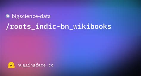 Bigscience Datarootsindic Bnwikibooks · Datasets At Hugging Face