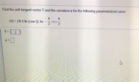 Solved Find The Unit Tangent Vector T And The Curvature K