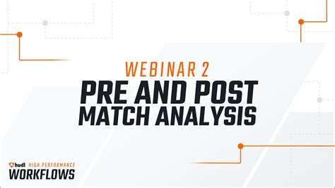 High Performance Workflows • Pre And Post Match Analysis Youtube