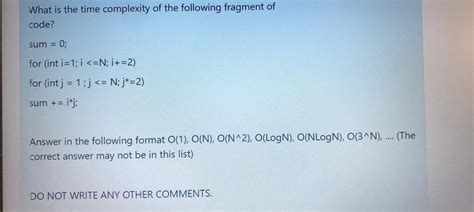 Solved What Is The Time Complexity Of The Following Fragment