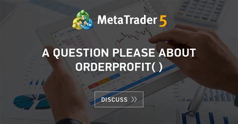 A Question Please About Orderprofit Pips Mql4 And Metatrader 4 Mql4 Programming Forum