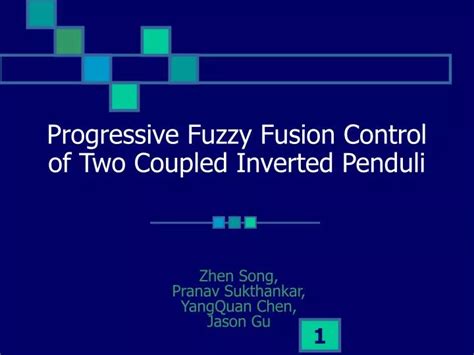 Ppt Progressive Fuzzy Fusion Control Of Two Coupled Inverted Penduli