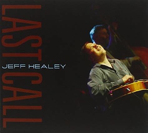 Jeff Healey And The Jazz Wizardss Last Call Jeff Healey And The Jazz