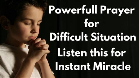 Powerful Prayer For Difficult Situation Instant Miracle Prayer