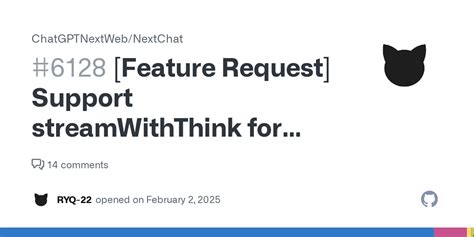 Feature Request Support Streamwiththink For Other Models · Issue 6128 · Chatgptnextweb