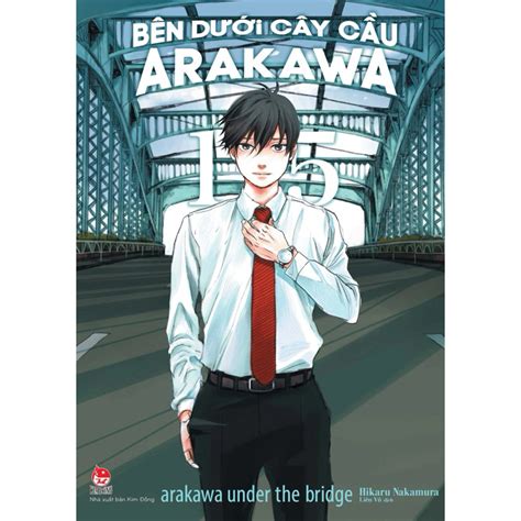 Truyện Tranh Bên Dưới Cây Cầu Arakawa Arakawa Under The Bridge Các