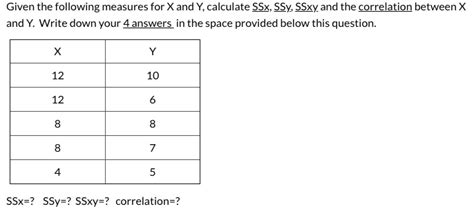Solved Given The Following Measures For X And Y Calculate Ssx Ssy Ssxy And The Correlation