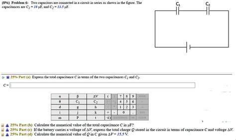 SOLVED 89 Problem 6 Two Capacitors Are Connected In A Circuit In Series As Shown In The