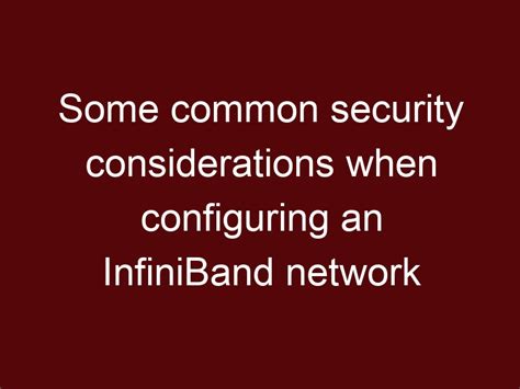 Some Common Security Considerations When Configuring An InfiniBand Network HPC SRE Administration