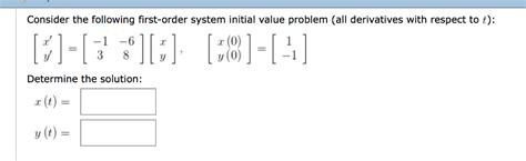 Solved Consider The Following First Order System Initial Chegg