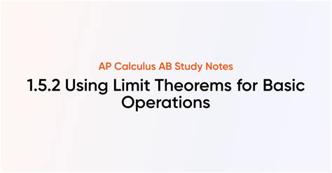 using limit theorems for basic operations 1 5 2 ap calculus ab bc