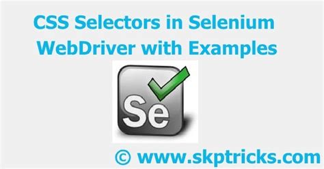 Css Selectors In Selenium Webdriver With Examples Skptricks