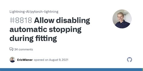 Allow Disabling Automatic Stopping During Fitting · Issue 8818 · Lightning Aipytorch Lightning