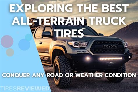 Exploring The Best All Terrain Truck Tires Conquer Any Road Or Weather