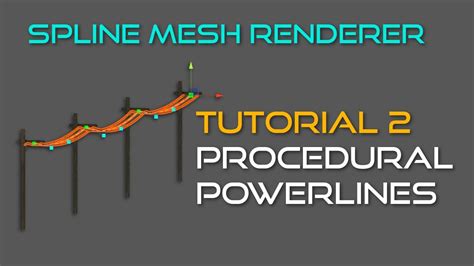 Spline Mesh Renderer V Tutorial Powerlines Unity D Youtube