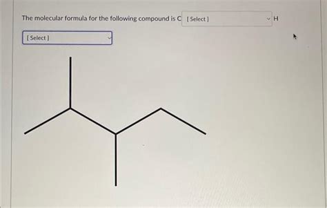 [solved] The Molecular Formula For The Following Compound