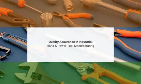 Quality Assurance In Industrial Hand Power Tool Manufacturing