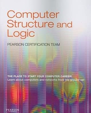 Computer Structure And Logic By Pearson Certification Goodreads