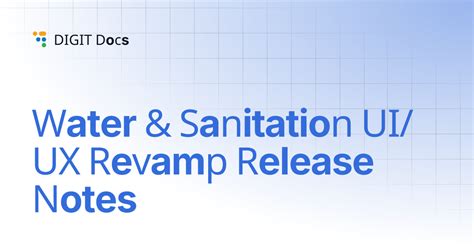 Water And Sanitation Ui Ux Revamp Release Notes Digit Docs
