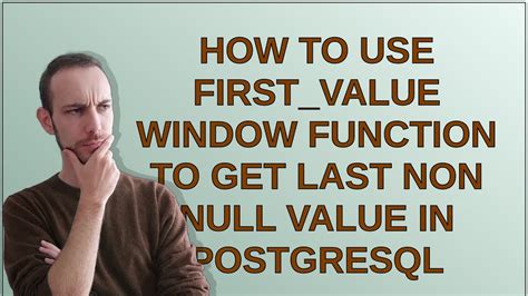 how to use first value window function to get last non null value in