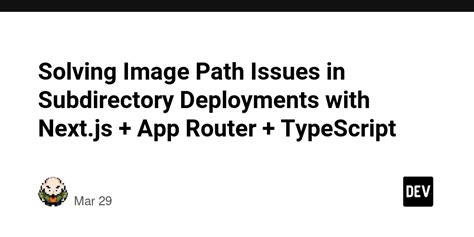 Solving Image Path Issues In Subdirectory Deployments With Nextjs App Router Typescript