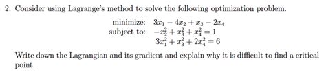Solved Consider Using Lagrange S Method To Solve The Chegg Com
